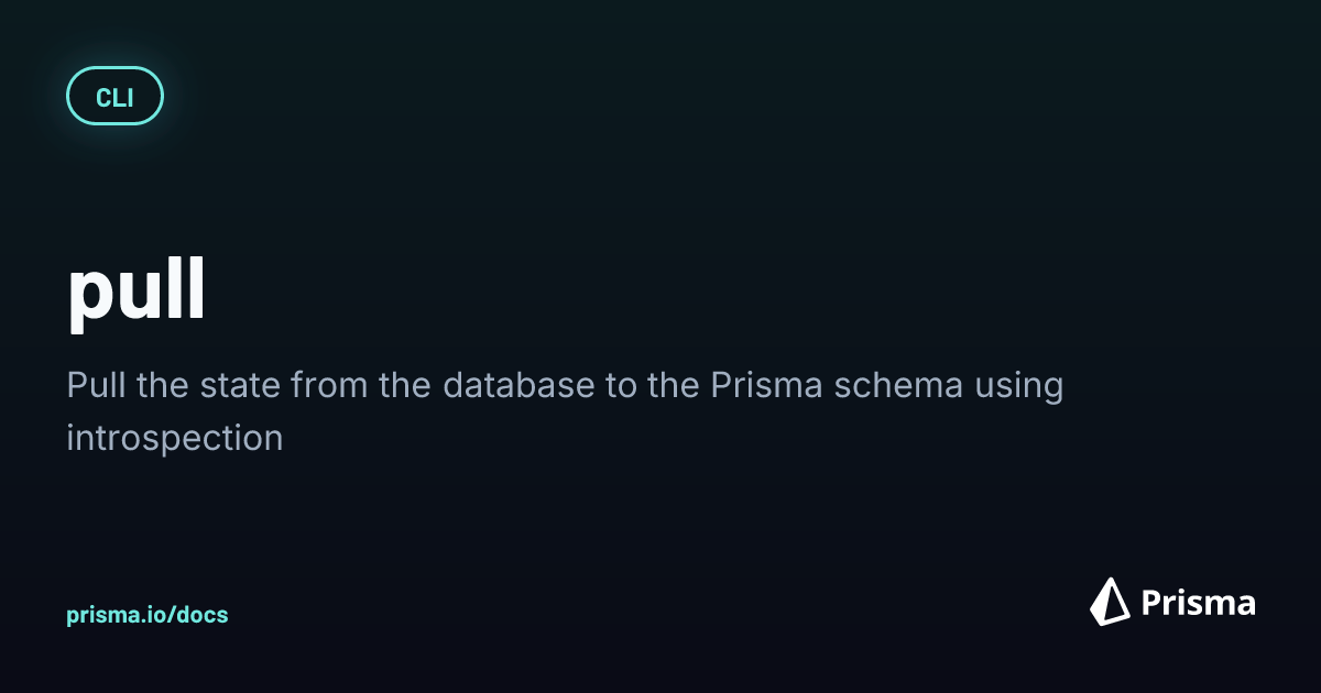 prisma db pull | Introspect Database to Prisma Schema | Prisma ...