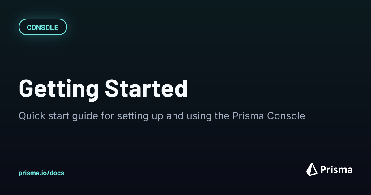 Prisma Console Getting Started | Setup in 6 Steps | Prisma Documentation