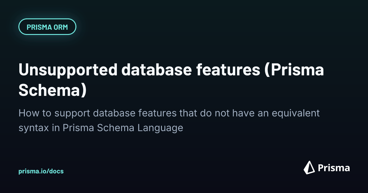 Prisma schema: Unsupported database features | Prisma Documentation