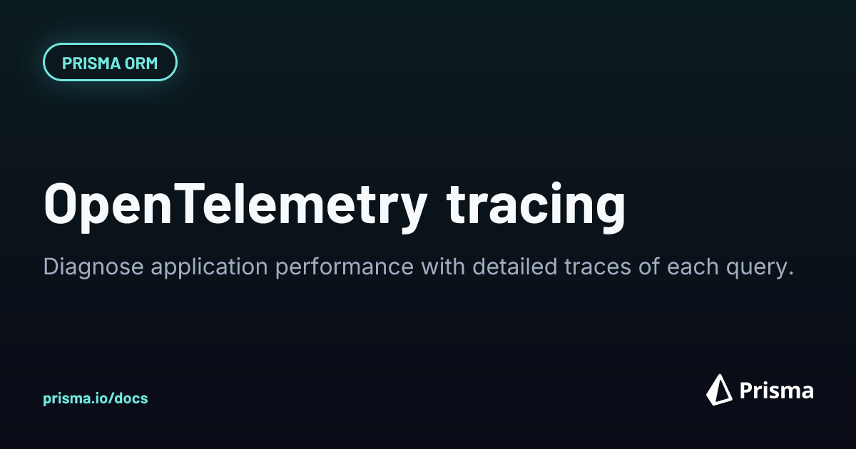 OpenTelemetry tracing | Prisma Documentation