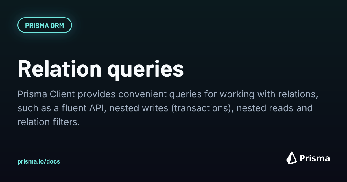 Relation queries (Concepts) | Prisma Documentation