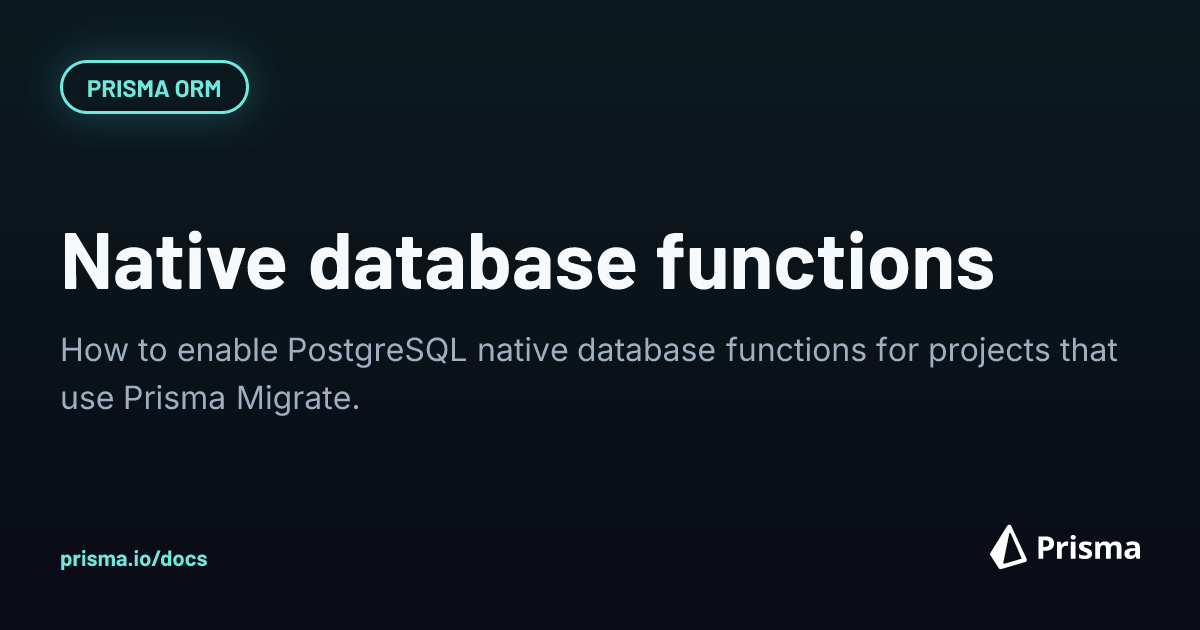 Native database functions | Prisma Documentation