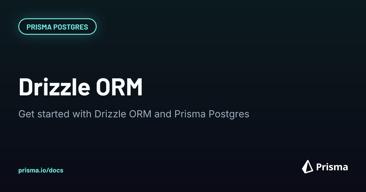 Quickstart: Drizzle ORM with Prisma Postgres (10 min) | Prisma ...